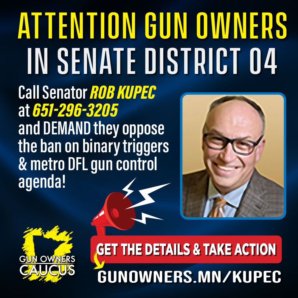 Tell Senator Rob Kupec to KILL THE BILL - Minnesota Gun Owners Caucus